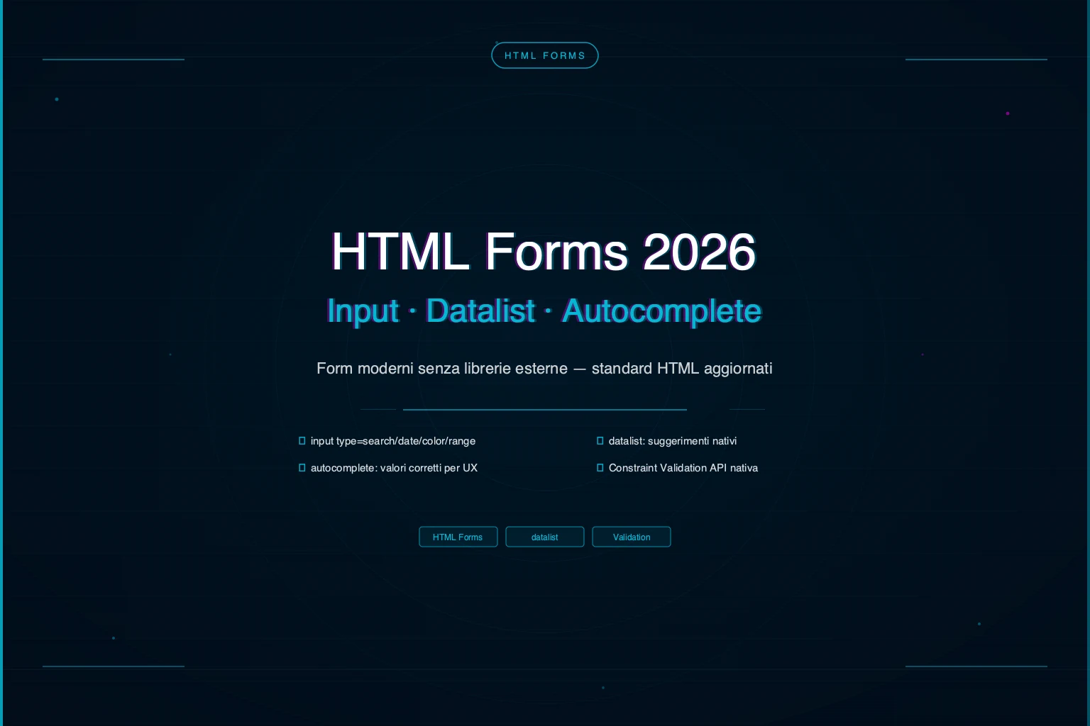 HTML Forms 2026: input, datalist e autocomplete | CyberAlchimista